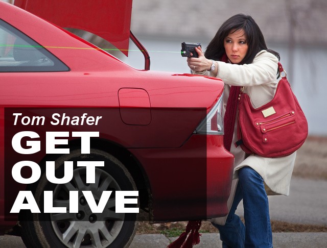 Tom Shafer: GET OUT ALIVE! – Guns Save Life