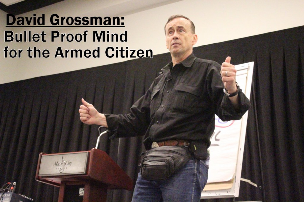 BEST NRA SESSION: Lt. Col. Dave Grossman… The Bullet Proof Mind for the Armed Citizen – Guns ...
