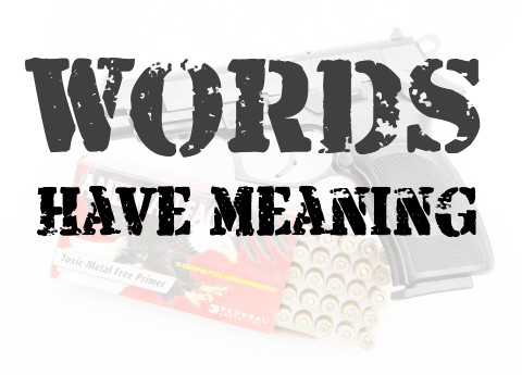 Words Have Meaning – Guns Save Life